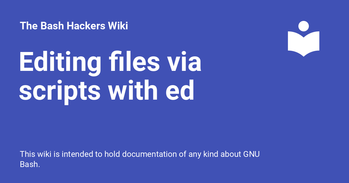 Editing files via scripts with ed - The Bash Hackers Wiki