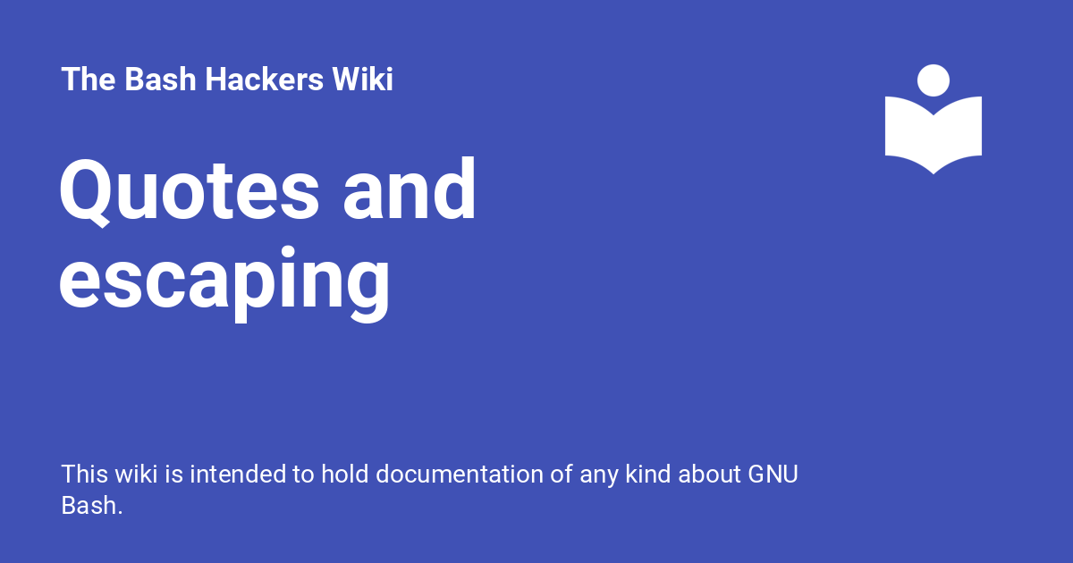 Quotes and escaping - The Bash Hackers Wiki